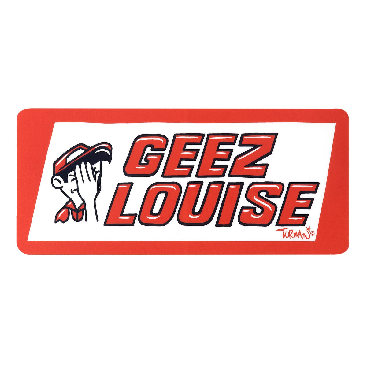 Geez Louise Sticker – Turman Artwork Company